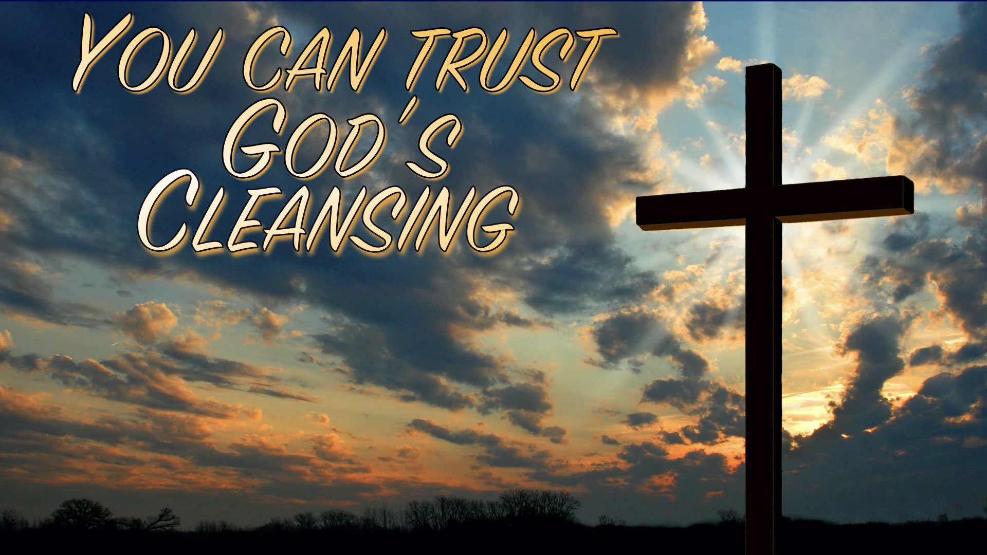 You Can Trust God's Cleansing | Dr. M. DeWayne Anderson