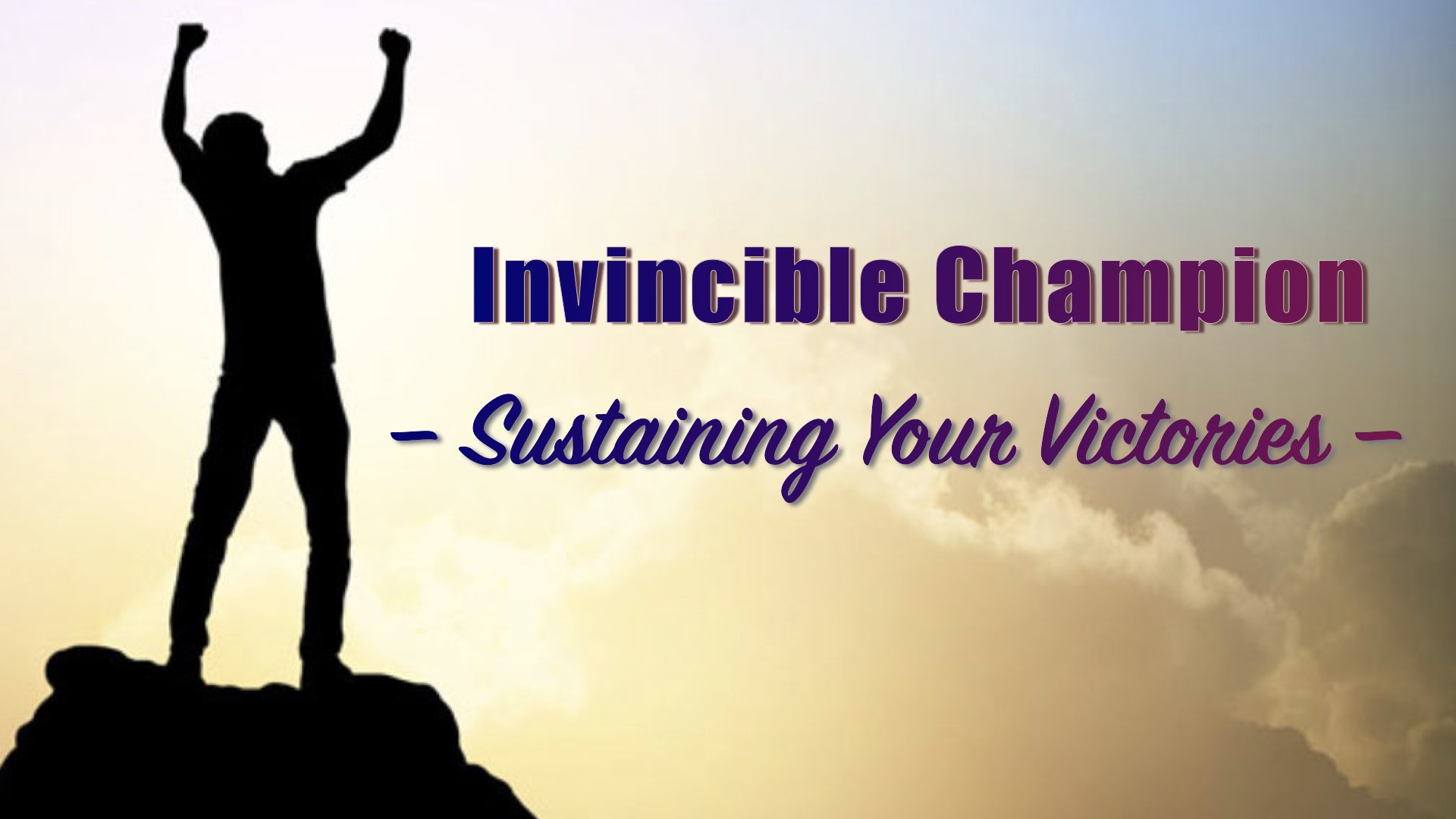 Invincible Champion: Sustaining Your Victories | Dr. M. DeWayne Anderson