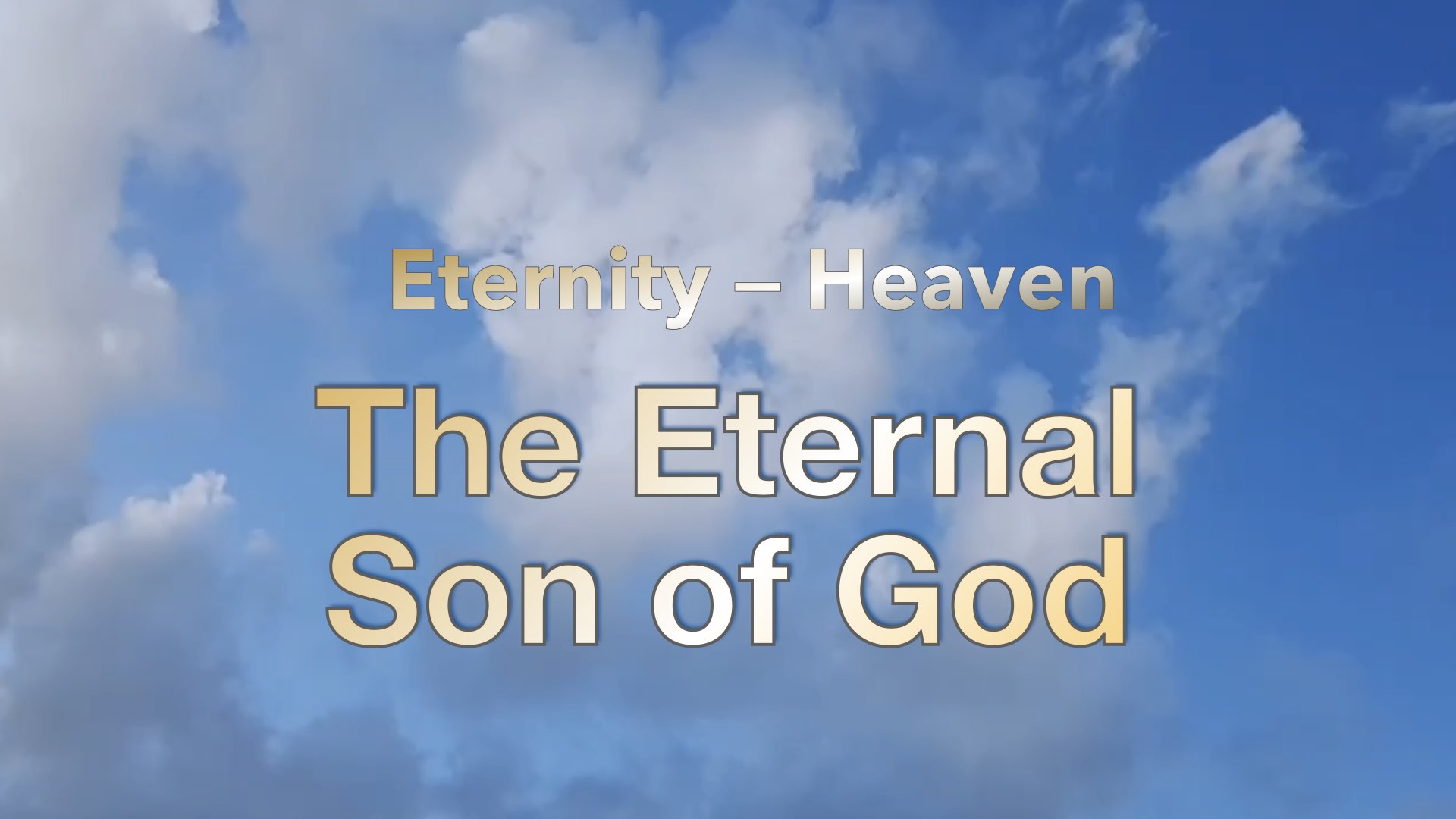 Eternity — Heaven — The Eternal Son of God | Dr. M. DeWayne Anderson