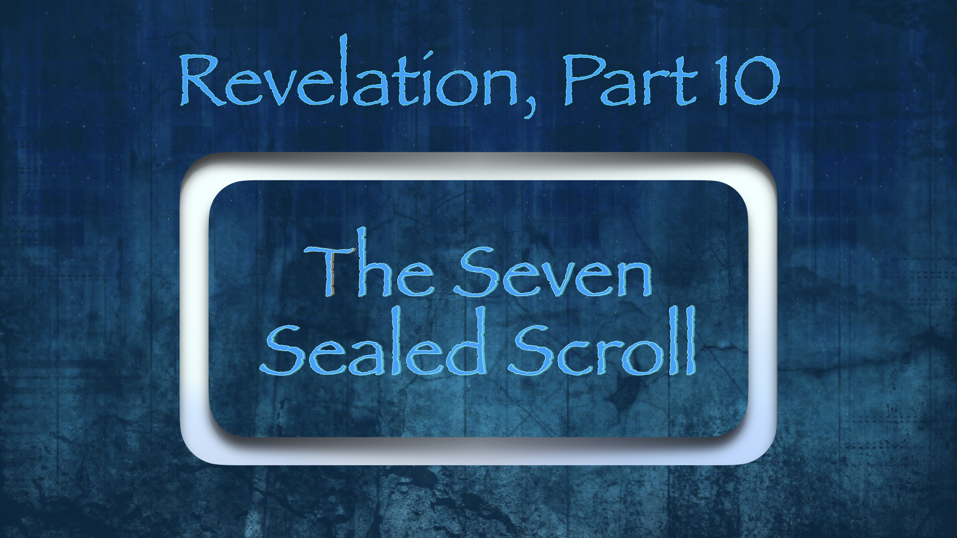 Revelation, Part 10 — The Seven Sealed Scroll | Dr. M. DeWayne Anderson