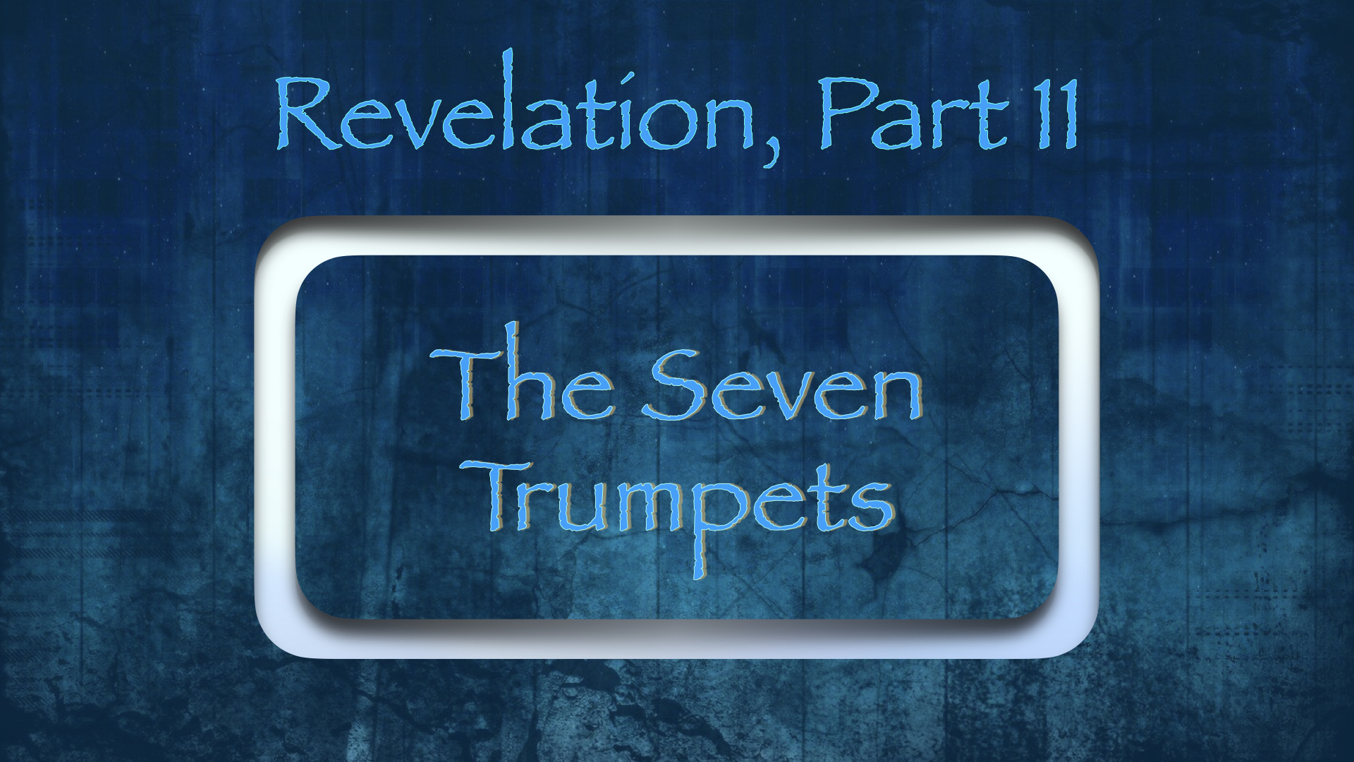 Revelation, Part 11 — The Seven Trumpets | Dr. M. DeWayne Anderson