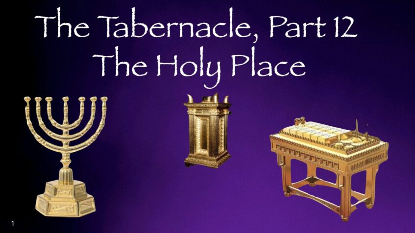 The Tabernacle, Part 12 — The Holy Place | Dr. M. DeWayne Anderson