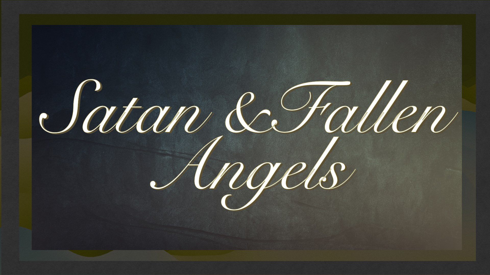 Satan and Fallen Angels | Dr. M. DeWayne Anderson