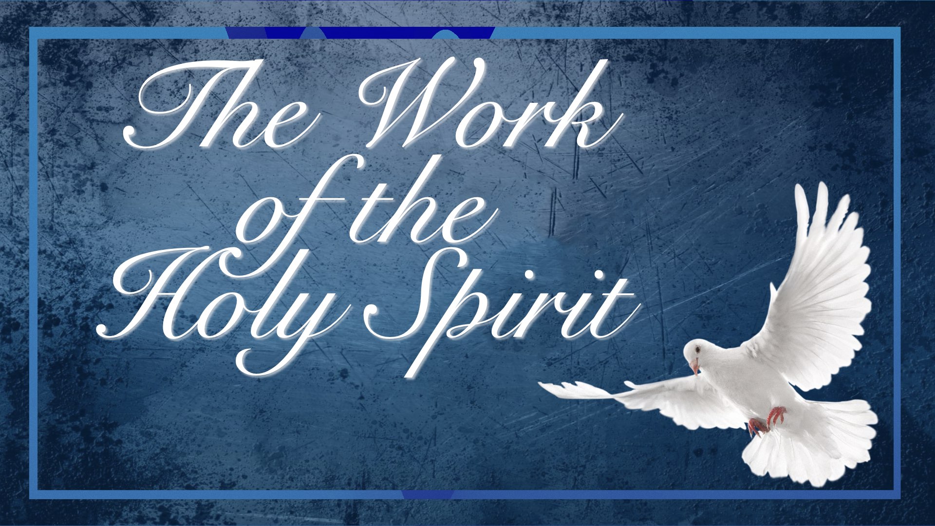 The Work of the Holy Spirit | Dr. M. DeWayne Anderson