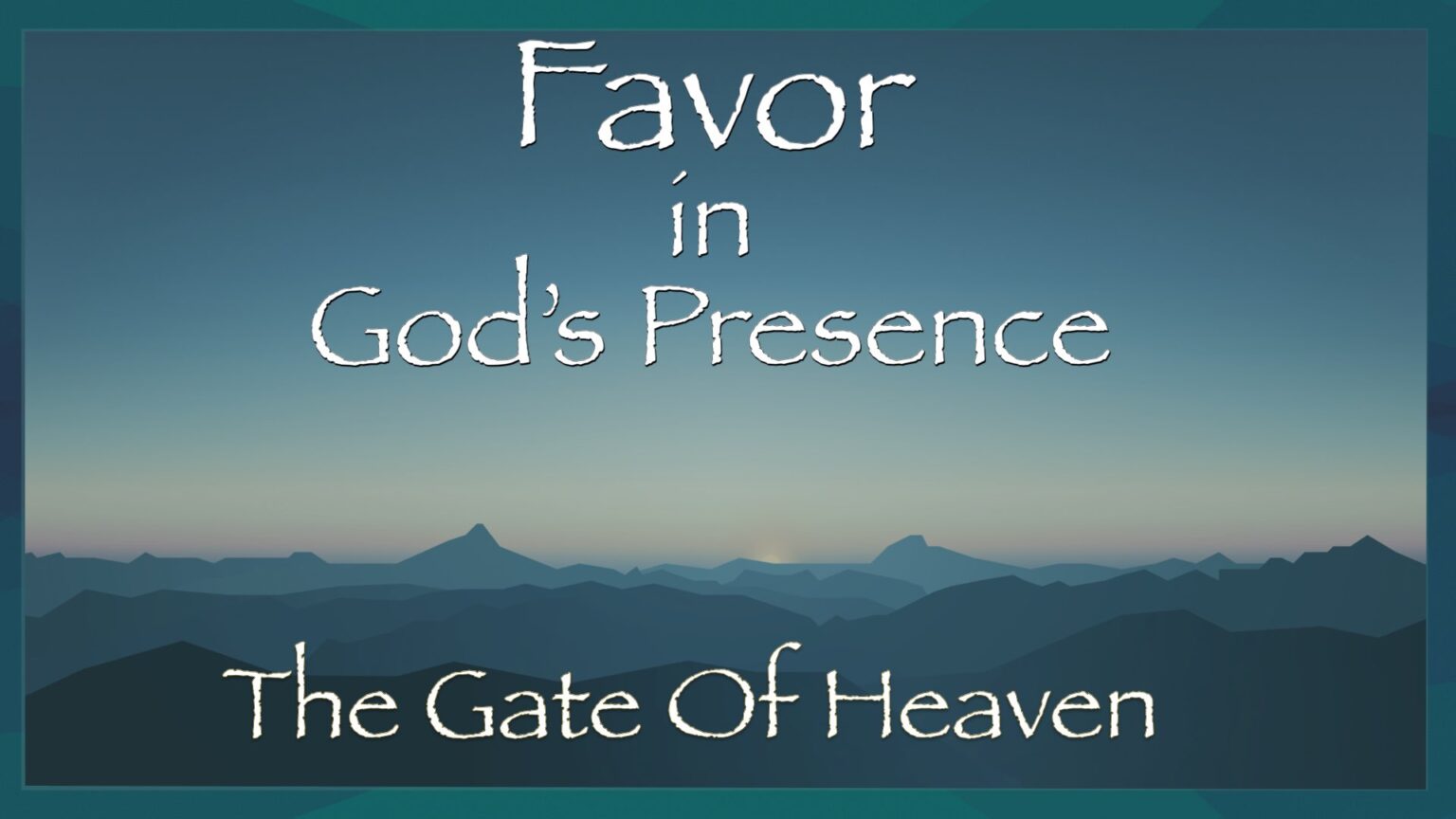 Favor in God’s Presence – The Gate Of Heaven | Dr. M. DeWayne Anderson