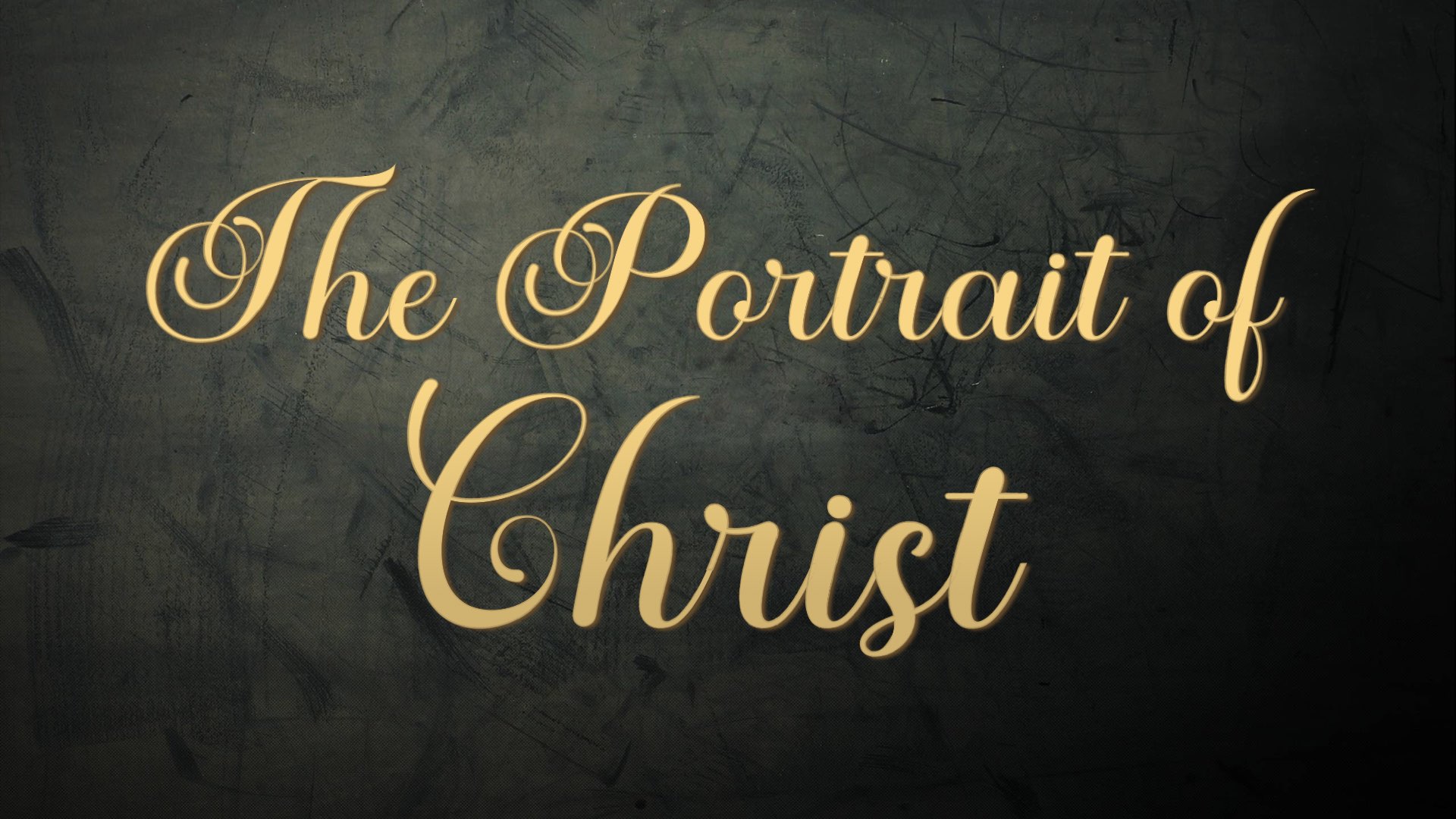 The Portrait of Christ | Dr. M. DeWayne Anderson