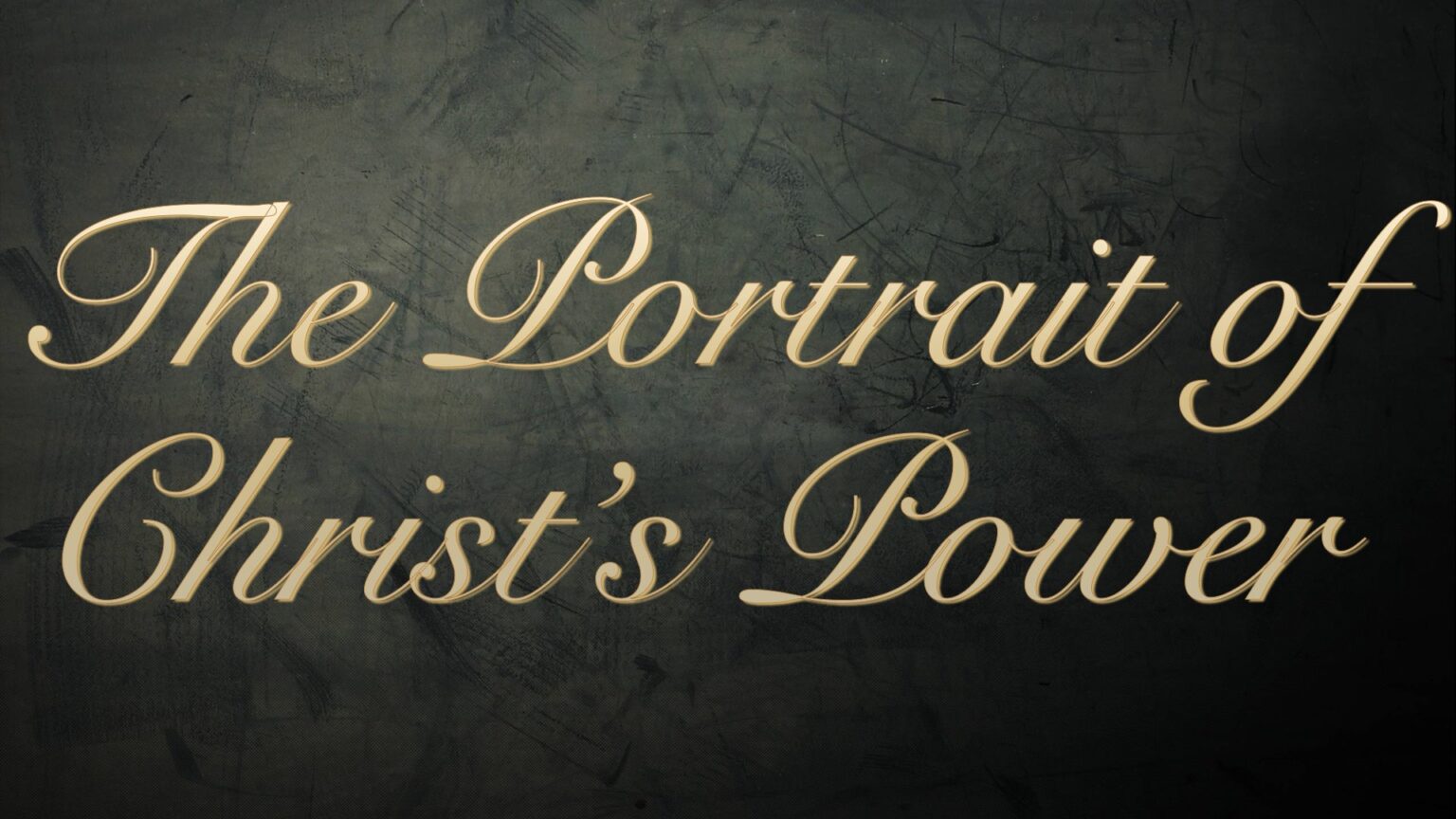 The Portrait of Christ’s Power | Dr. M. DeWayne Anderson