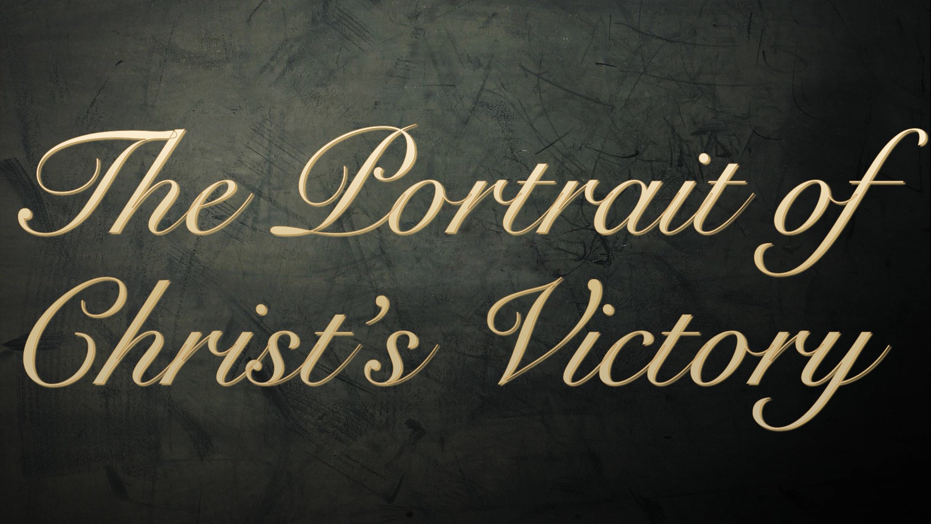 The Portrait of Christ’s Victory | Dr. M. DeWayne Anderson