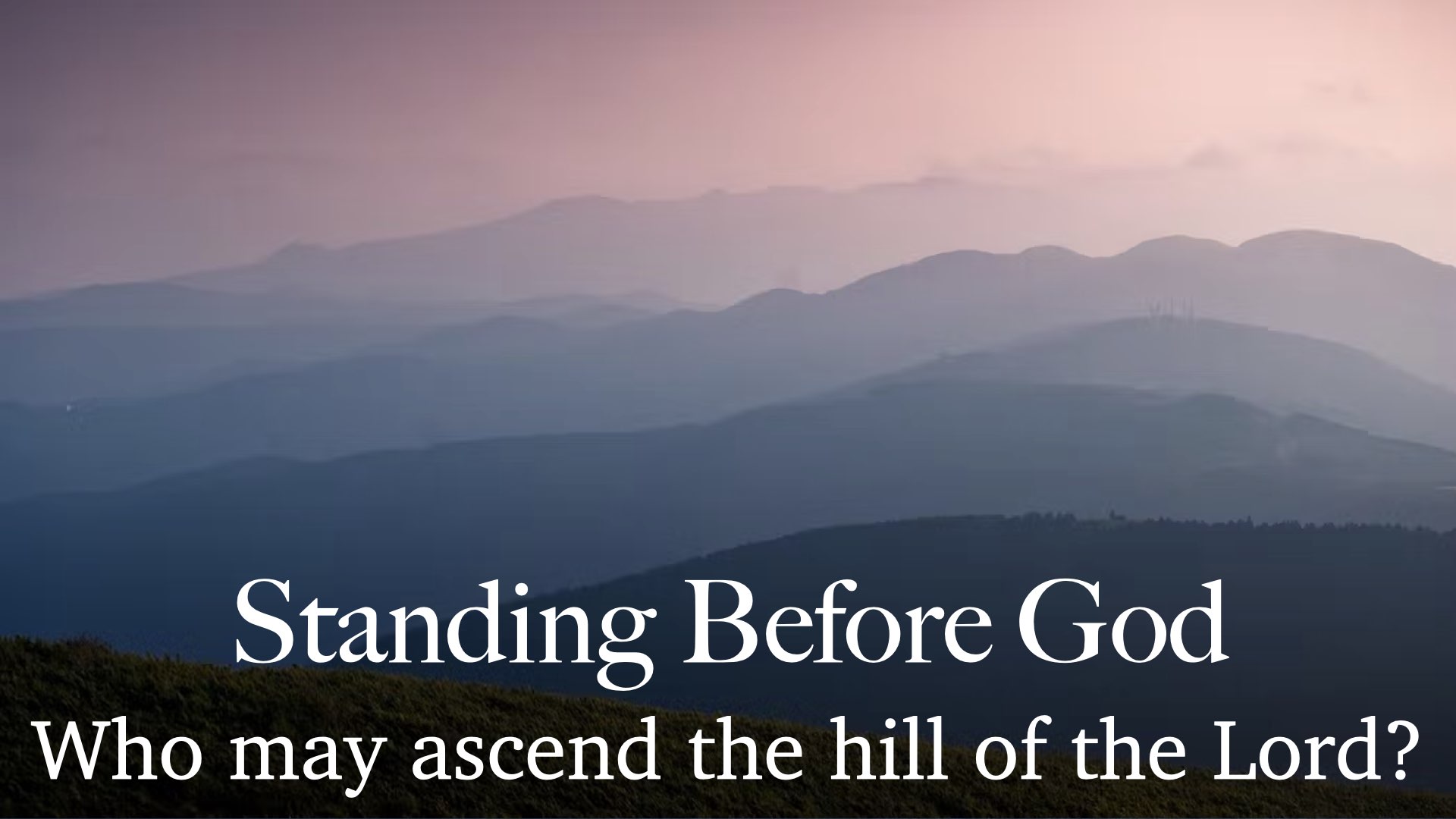 Standing Before God — Who may ascend the hill of the Lord? | Dr. M ...