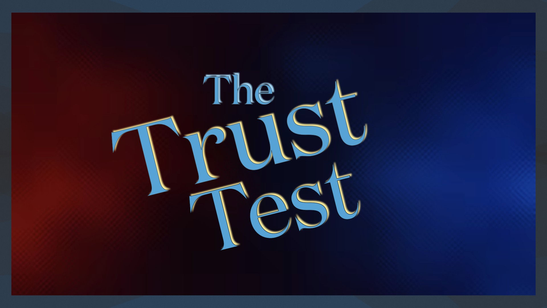 The Trust Test | Dr. M. DeWayne Anderson